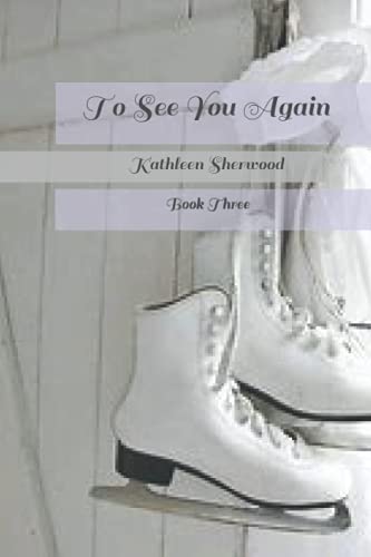 To See You Again by Kathleen Sherwood | Goodreads