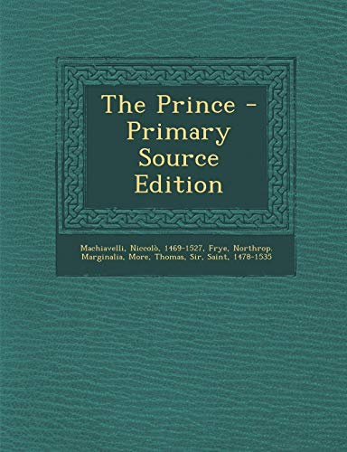 The Prince - Primary Source Edition by Machiavelli Niccolo 1469-1527 ...