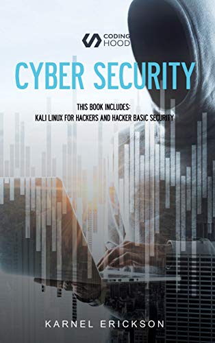 Cyber Security: This book includes: Kali Linux for Hackers and Hacker Basic Security by Karnel ...