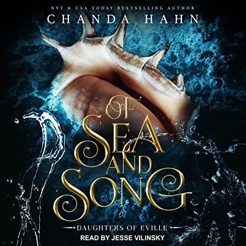 Of Sea and Song (The Daughters of Eville, 3) by Chanda Hahn | Goodreads