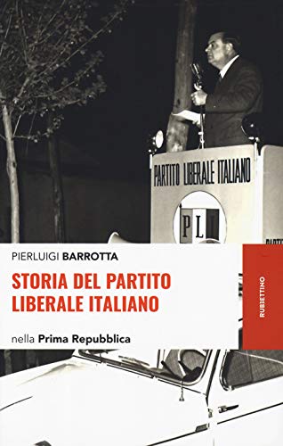 Storia del partito liberale italiano by Pierluigi Barrotta | Goodreads
