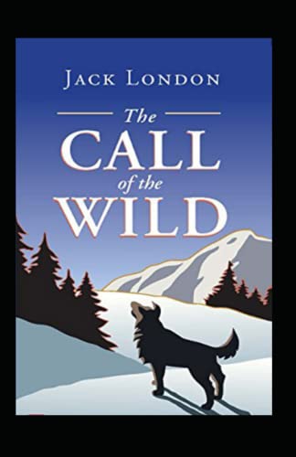 The Call of the Wild Annotated by Jack London | Goodreads