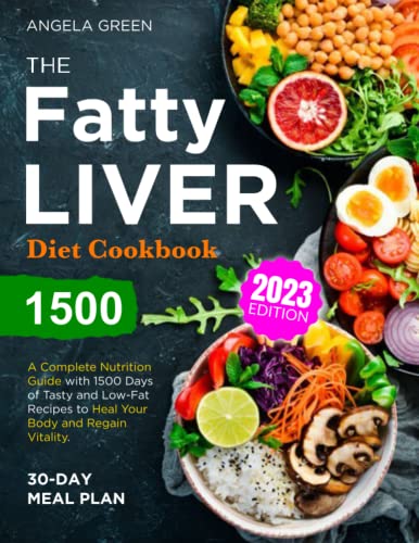 The Fatty Liver Diet Cookbook: A Complete Nutrition Guide with 1500 ...