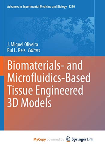 Biomaterials- and Microfluidics-Based Tissue Engineered 3D Models by J Miguel Oliveira | Goodreads