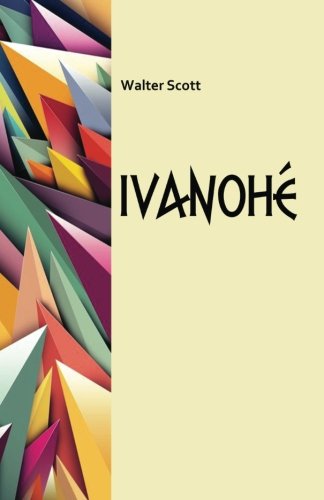 Ivanohé (French Edition) by Walter Scott | Goodreads