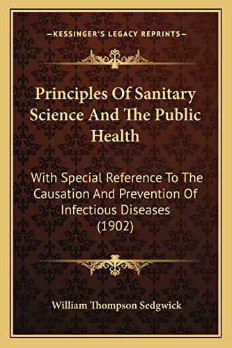Principles Of Sanitary Science And The Public Health: With Special ...