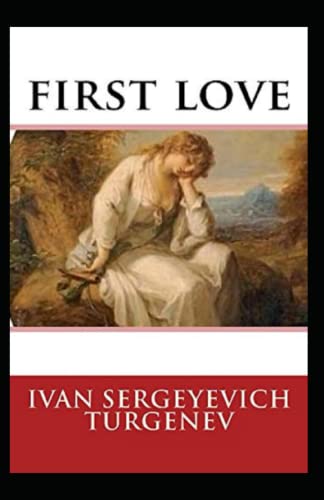 First Love (Annotated edition) by Ivan Turgenev | Goodreads