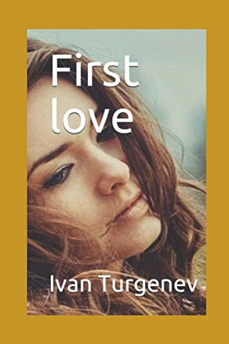 First Love: Annotated by Ivan Turgenev | Goodreads