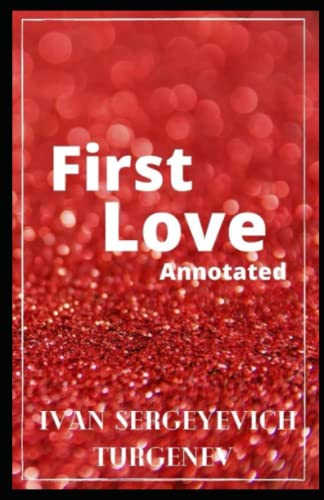 First Love (Annotated) by Ivan Turgenev | Goodreads