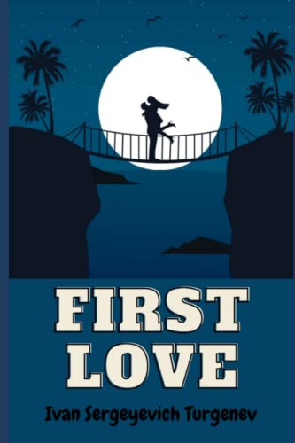 First Love (Annotated) by Ivan Turgenev | Goodreads
