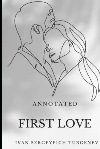 First Love "Annotated" by Ivan Turgenev | Goodreads