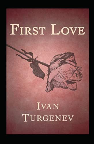 First Love Annotated by Ivan Turgenev | Goodreads