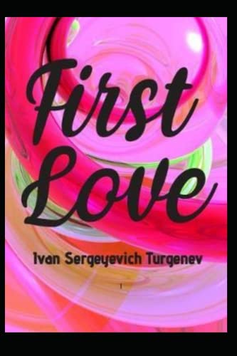 First Love Annotated by Ivan Turgenev | Goodreads