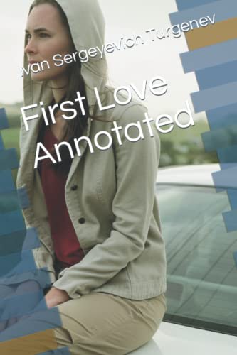 First Love Annotated by Ivan Turgenev | Goodreads