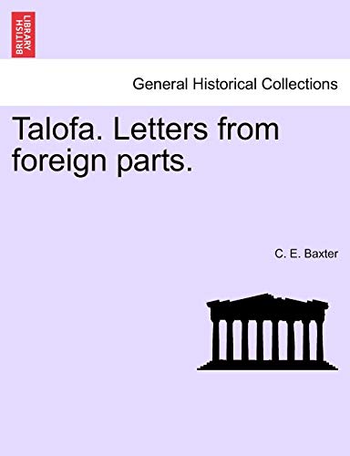 Talofa. Letters from foreign parts. by C E Baxter | Goodreads
