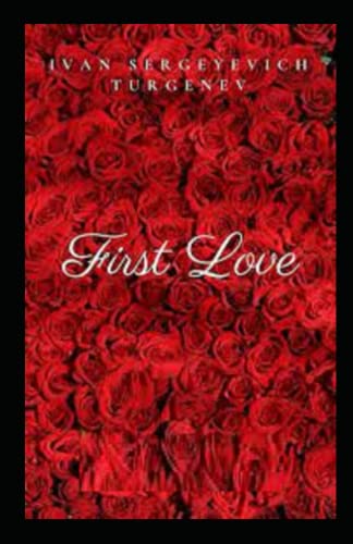 First Love Annotated by Ivan Turgenev | Goodreads
