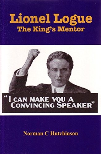 Lionel Logue: The Kings Mentor by Hutchinson C Norman | Goodreads