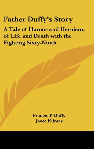 Father Duffy's Story: A Tale of Humor and Heroism, of Life and Death ...