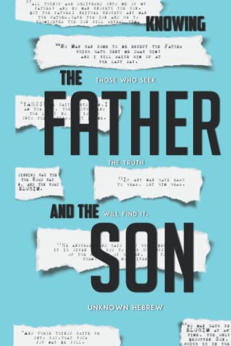 Knowing the Father and the Son: Those who seek the truth will find it ...