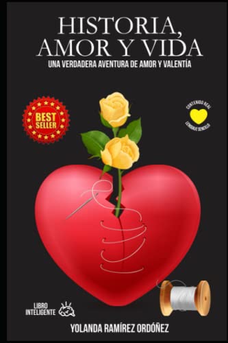 HISTORIA, AMOR Y VIDA: UNA VERDERA AVENTURA DE AMOR Y VALENTIA by YOLANDA RAMIREZ ORDOÑEZ ...