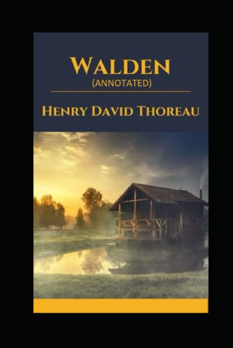 The Walden : (ANNOTATED) by Henry David Thoreau | Goodreads