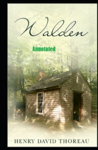 Walden annotated by Henry David Thoreau | Goodreads