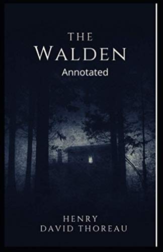 The Walden Annotated by Henry David Thoreau | Goodreads