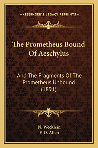 The Prometheus Bound Of Aeschylus: And The Fragments Of The Prometheus ...