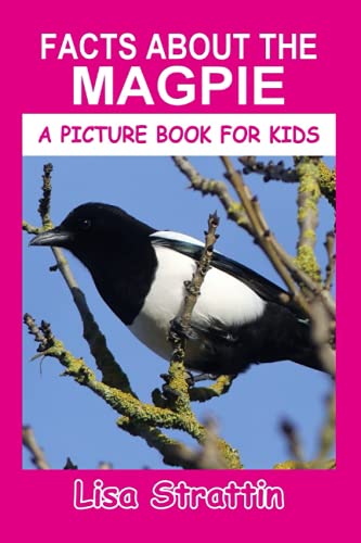 Facts About the Magpie (A Picture Book For Kids) by Lisa Strattin ...