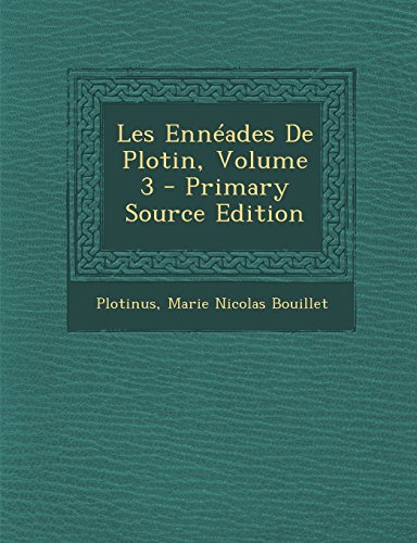 Les Ennéades De Plotin, Volume 3 (French Edition) by Plotinus | Goodreads