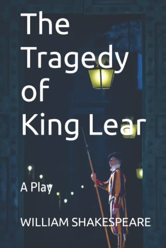 The Tragedy of King Lear: A Play by William Shakespeare | Goodreads
