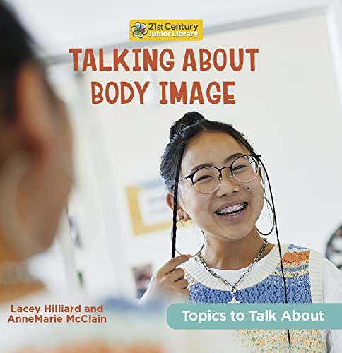 Talking About Body Image by Annemarie McClain | Goodreads