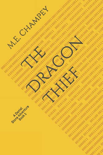 The Dragon Thief: A Daniel Stone Adventure Book 1 by M.E. Champey ...