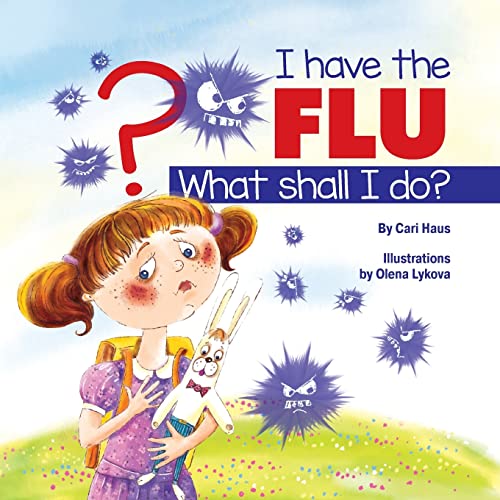 I Have the Flu What Shall I Do? by Cari Haus | Goodreads