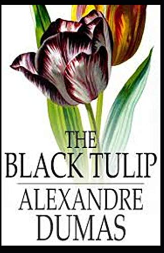 The Black Tulip annotated by Alexandre Dumas | Goodreads