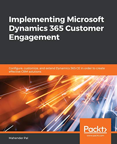 Implementing Microsoft Dynamics 365 Customer Engagement By Mahender Pal Goodreads