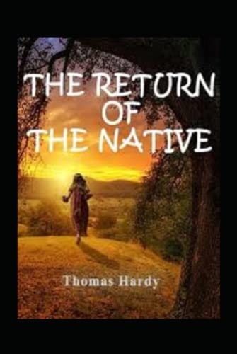 The Return of the Native Illustrated by Thomas Hardy | Goodreads
