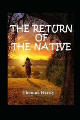The Return of the Native Illustrated by Thomas Hardy | Goodreads