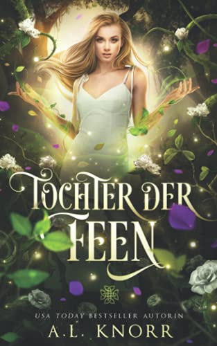 Tochter der Feen (Die Töchter der Elemente, #7) by A.L. Knorr | Goodreads