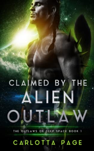 Claimed by the Alien Outlaw: The Outlaws of Deep Space by Carlotta Page ...