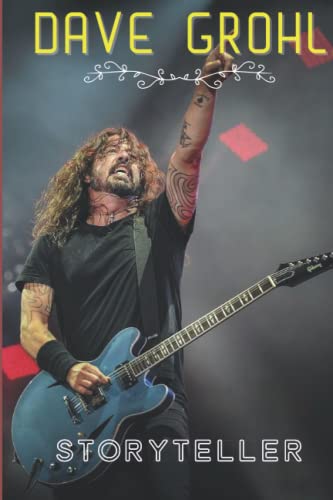Storyteller Dave Grohl: Life of an American Music Legend by Tyler ...