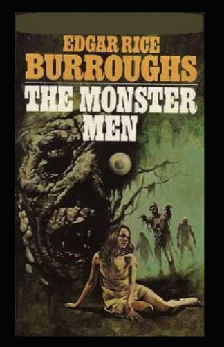 The Monster Men Illustrated by Edgar Rice Burroughs | Goodreads