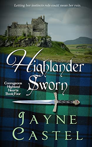 Highlander Sworn (Courageous Highland Hearts) by Jayne Castel | Goodreads