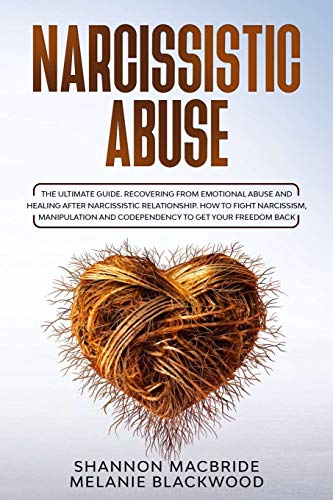 Narcissistic Abuse: The Ultimate Guide. Recovering from Emotional Abuse and Healing after ...