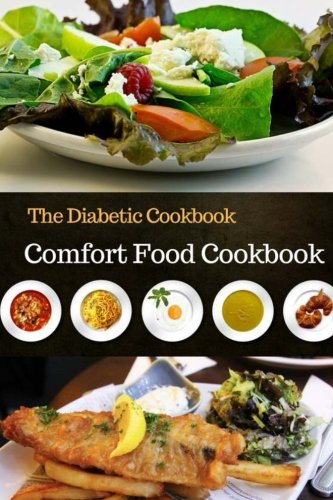 The Diabetic Cookbook: Comfort Food Cookbook 60 Recipes 6x9 Inch by Ann ...