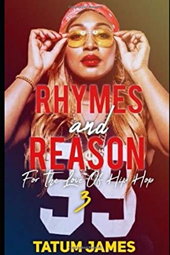Rhymes & Reasons 3: For The Love Of Hip Hop by Tatum James | Goodreads