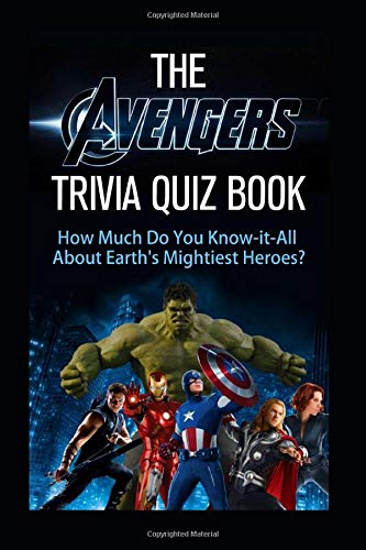 The Avengers Trivia Quiz Book: How Much Do You Know-it-All About The ...