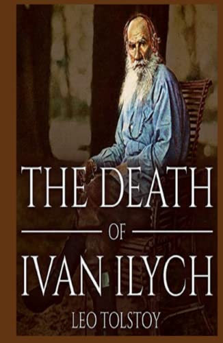 The Death of Ivan Ilych : illustrated edition by Leo Tolstoy | Goodreads