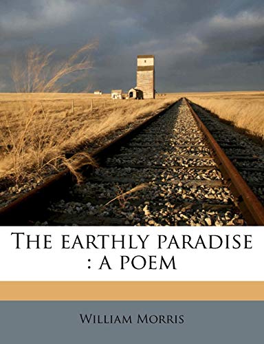 The earthly paradise: a poem by William Morris | Goodreads