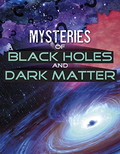 Mysteries of Black Holes and Dark M by Ellen Labrecque | Goodreads